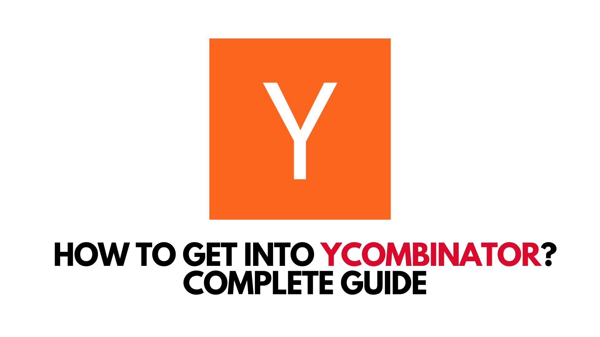 How To Get Into YCombinator? (Complete Guide) - Towards Business