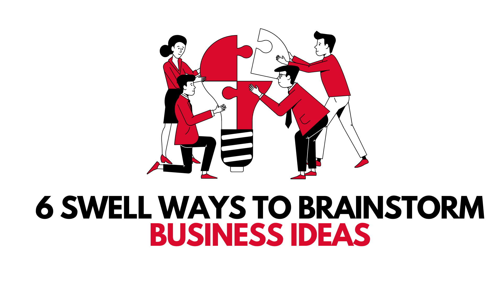 6 Swell Ways To Brainstorm Business Ideas - Towards Business