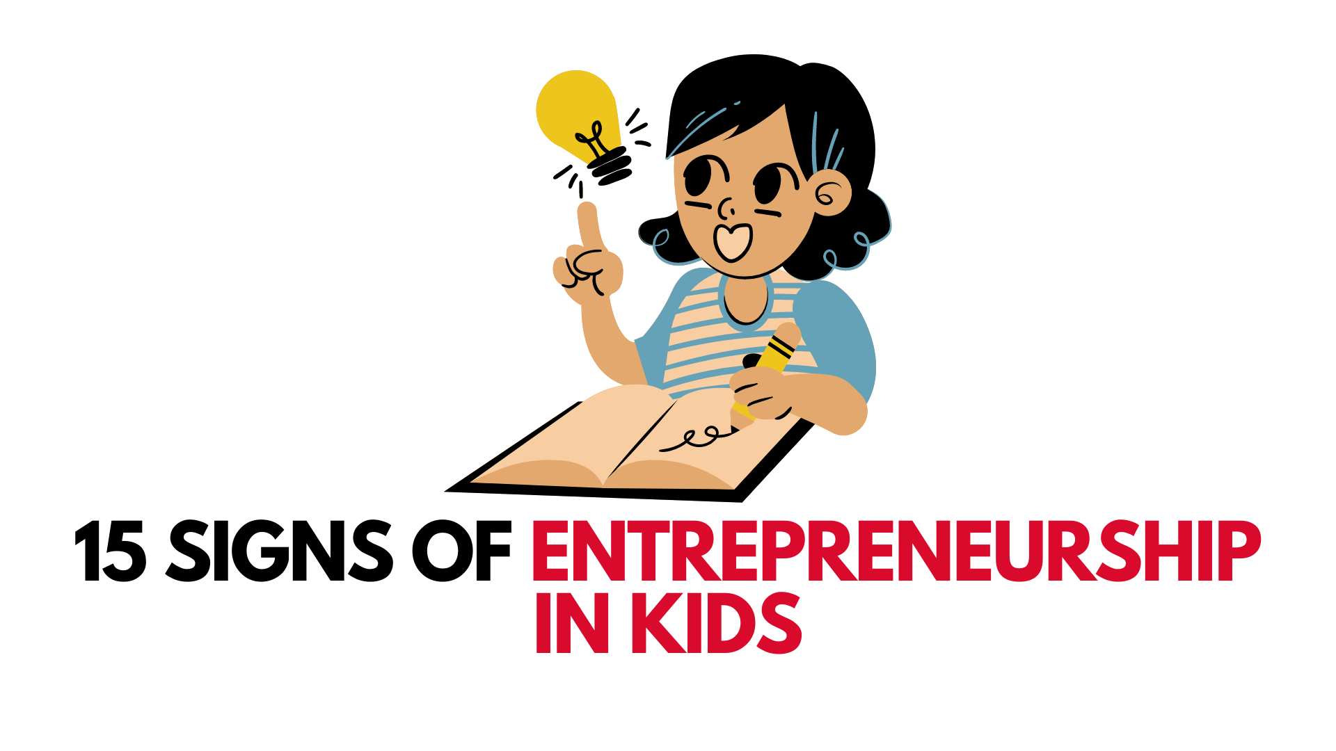 15 Signs Of Entrepreneurship In Kids - Towards Business