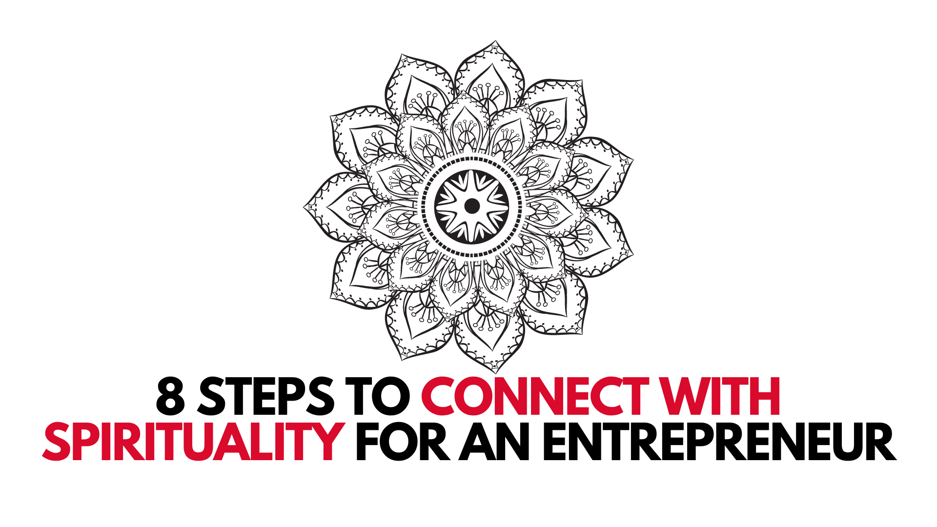 8 Steps To Connect With Spirituality For An Entrepreneur - Towards Business