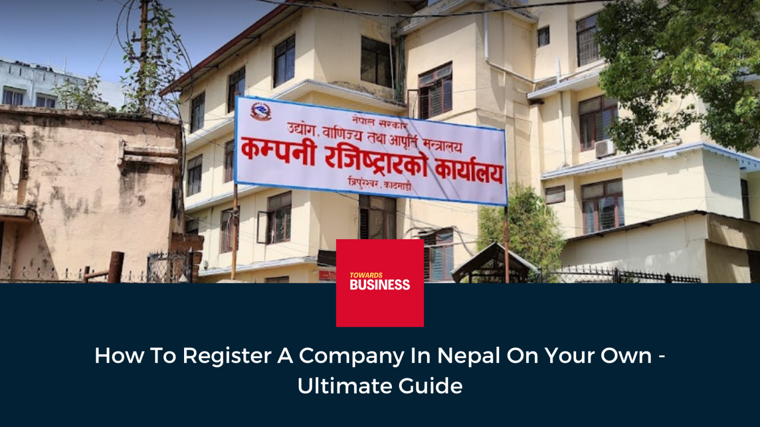 How To Register A Company In Nepal On Your Own - Ultimate Guide