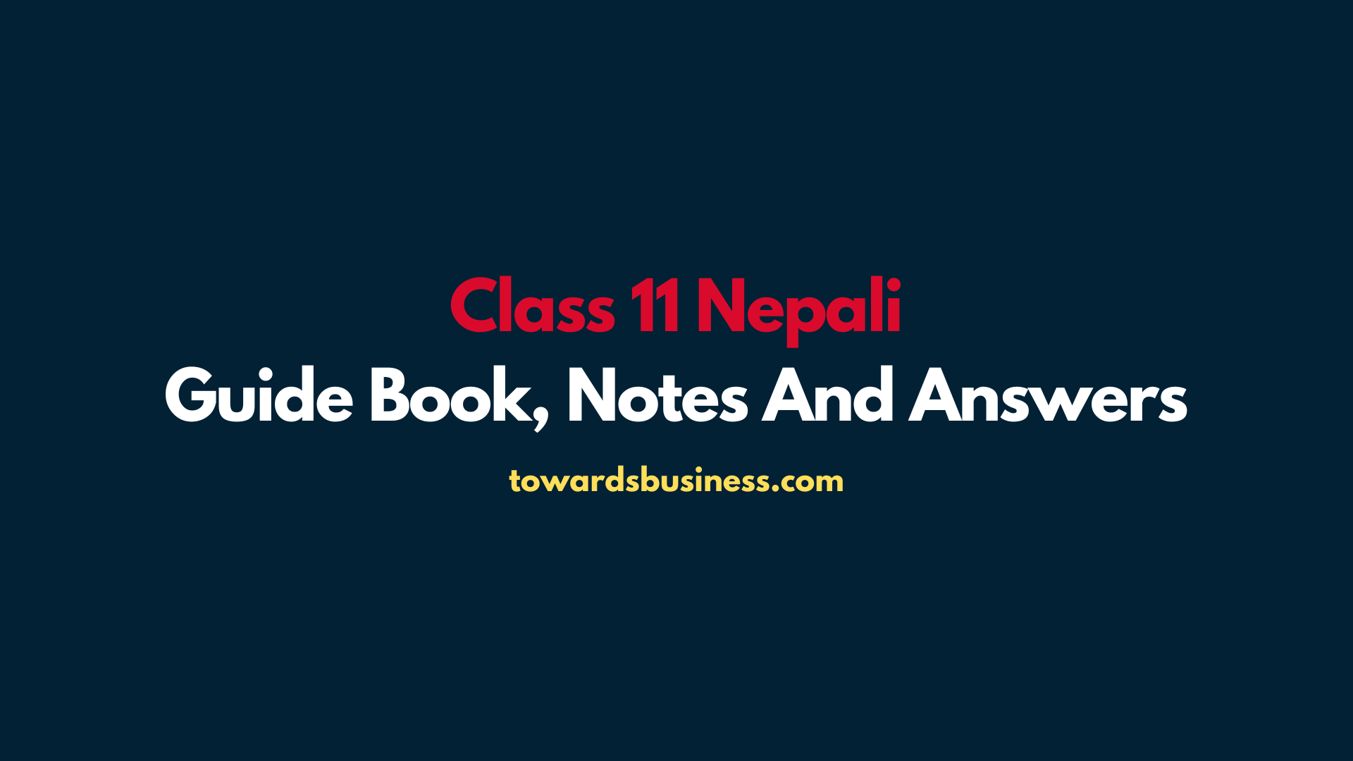 Class 11 Nepali Guide Book, Notes And Answers [Free PDF Download]