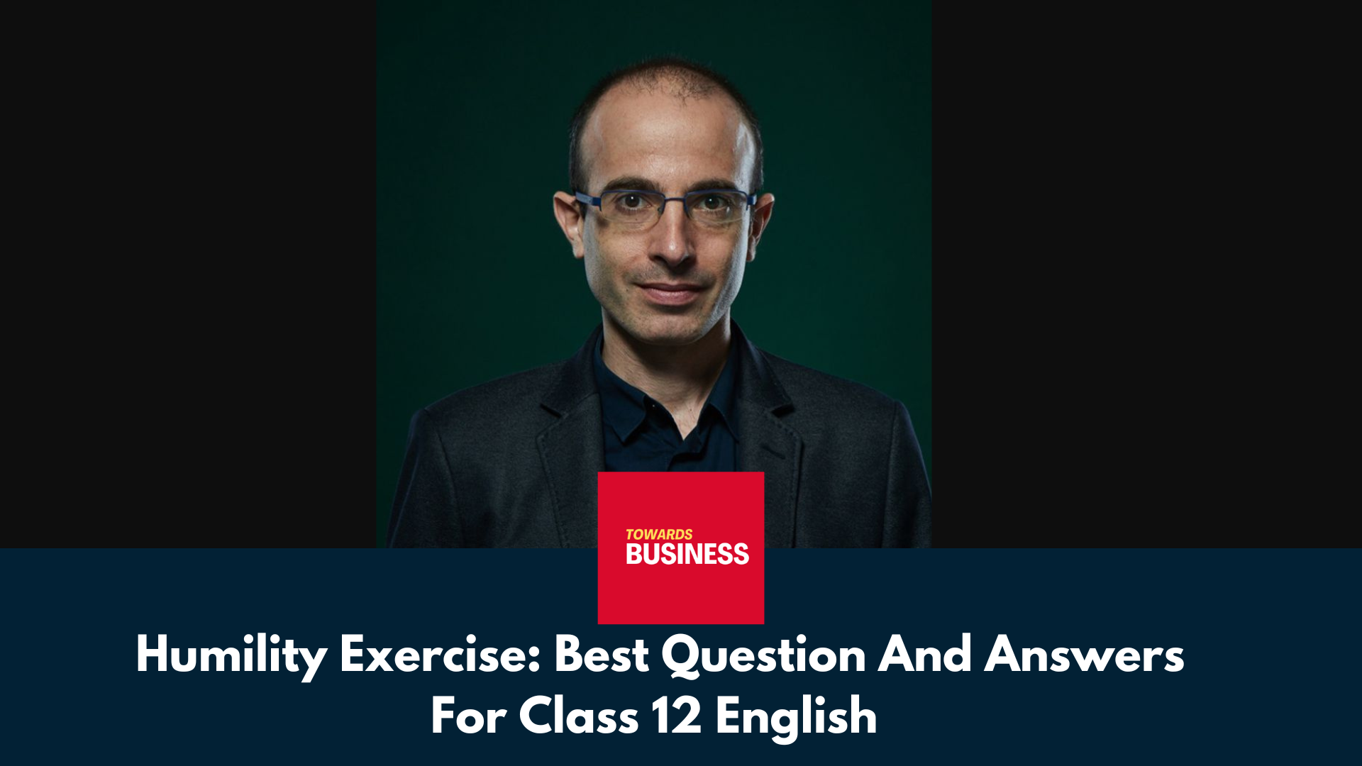 The Humility Exercise: Best Questions Answers And Summary For Class 12 ...