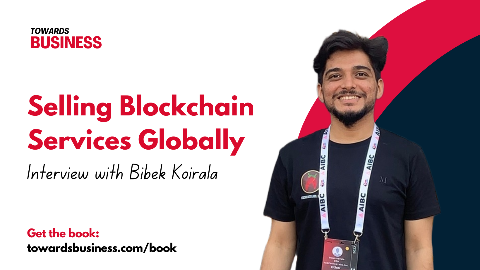 Bibek Koirala - Selling Blockchain Services Globally - Towards Business