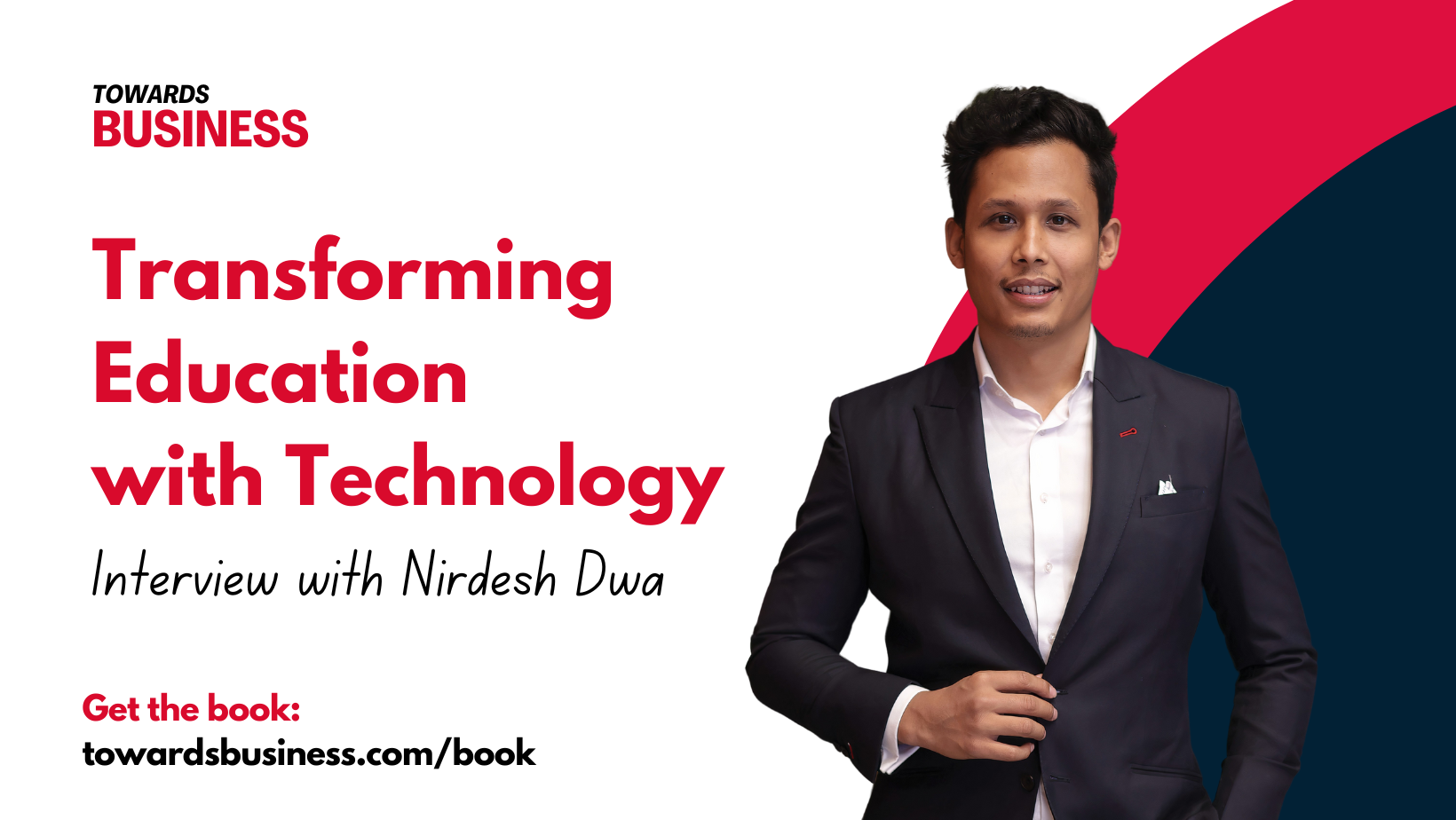 Nirdesh Dwa - Transforming Education with Technology - Towards Business